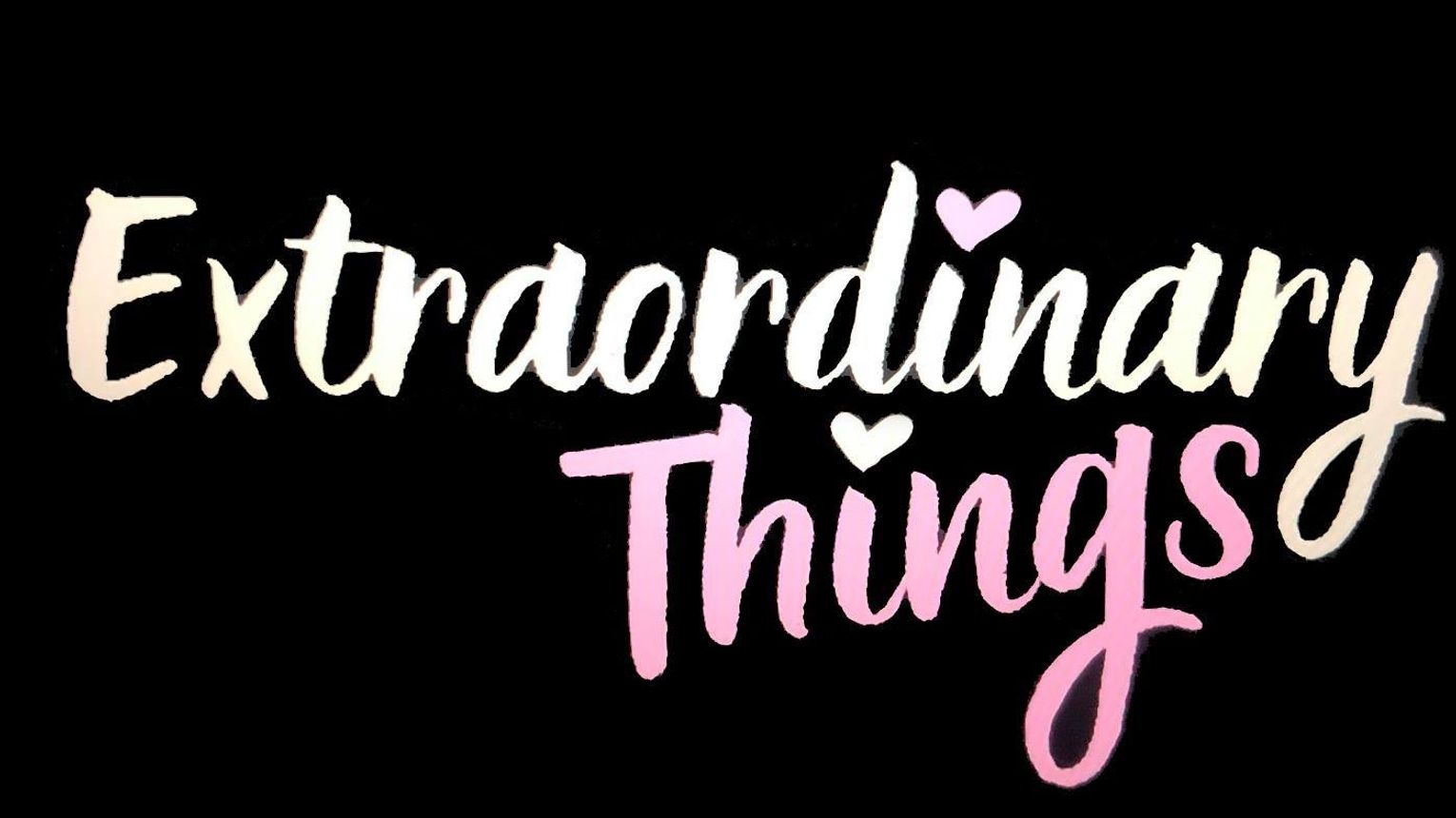 Extraordinary Things