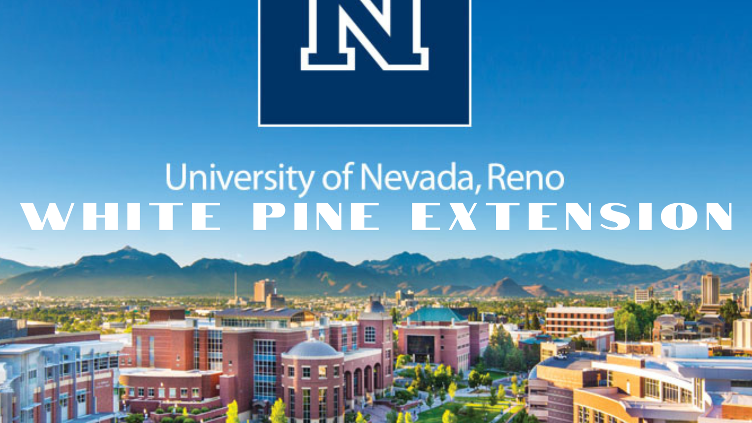 University of Nevada, Reno White Pine Extension